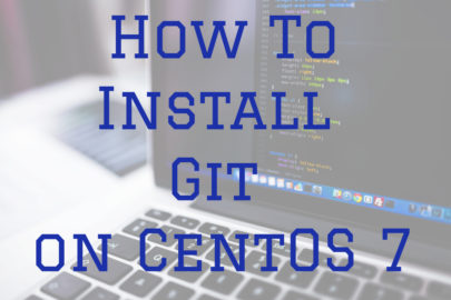 How To Install Git on CentOS 7 | Howtodojo