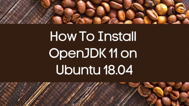 How To Install Openjdk 11 On Ubuntu 18 04 Howtodojo