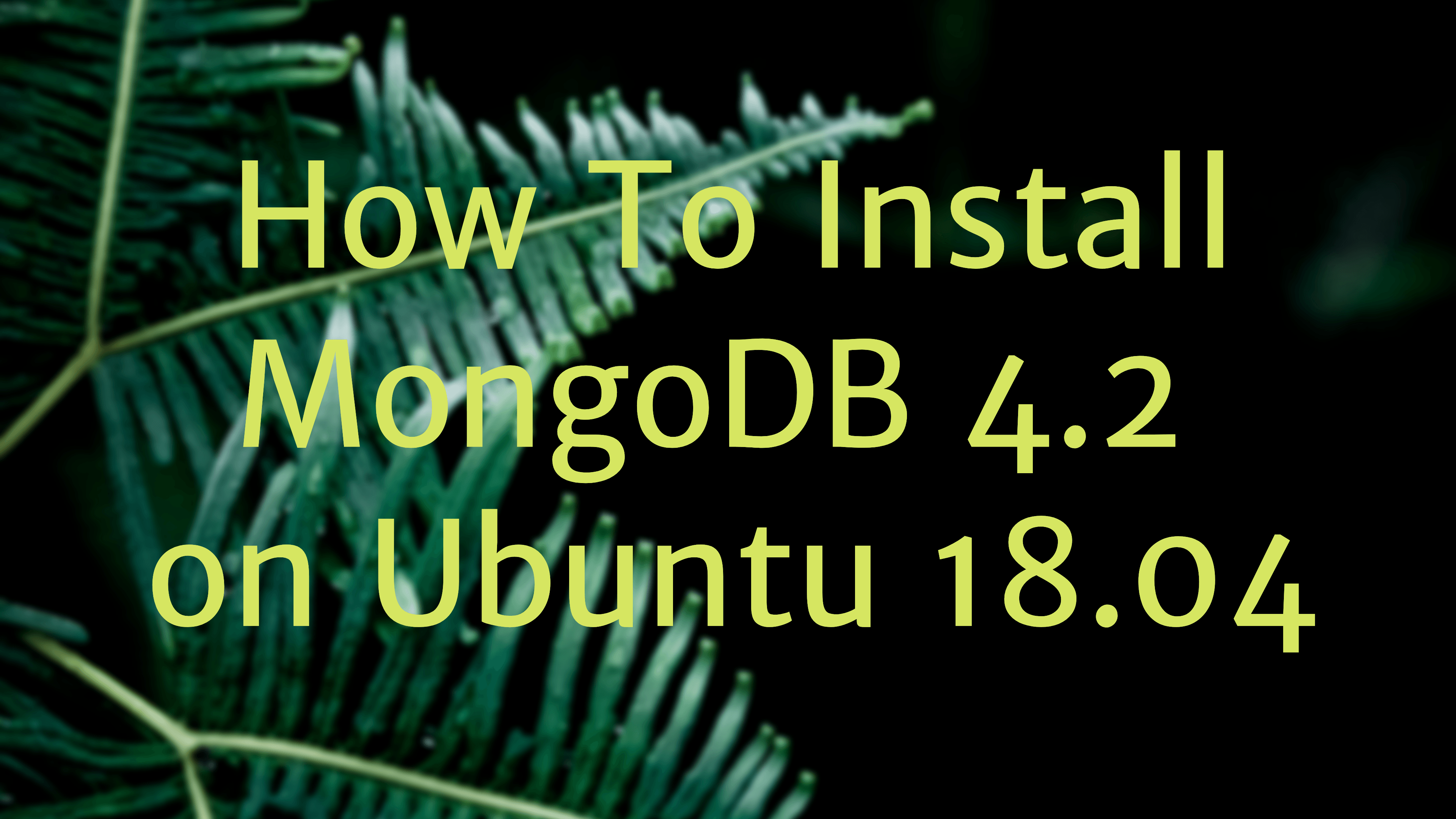 how-to-install-mongodb-4-2-on-ubuntu-18-04-howtodojo