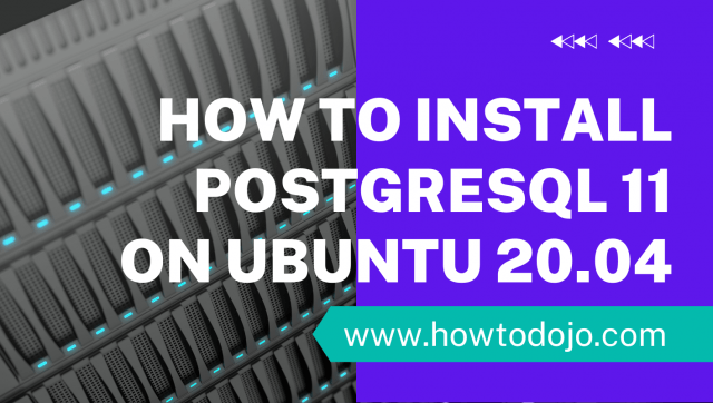 How To Install PostgreSQL 11 On Ubuntu 20 04 Howtodojo how-to-install-postgresql-11-on-ubuntu-20-04-howtodojo
